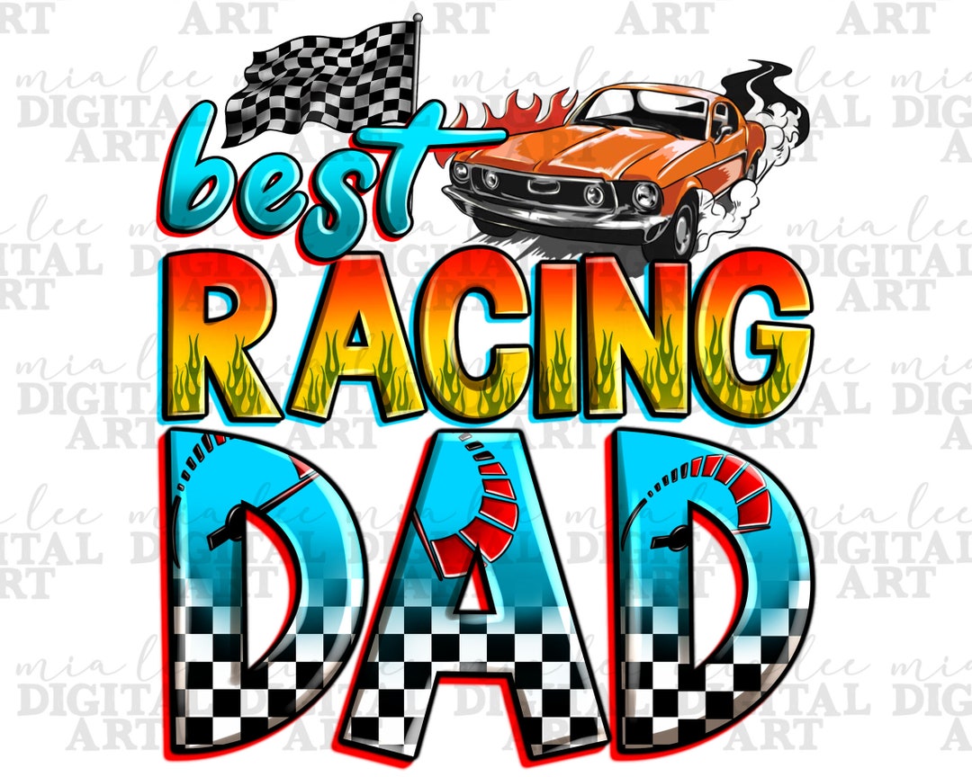 Best Racing Dad Png Sublimation Design Download, Race Life Png, Father ...