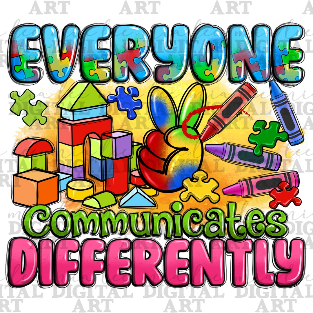 Everyone Communicates Differently Png Sublimation Design Download ...