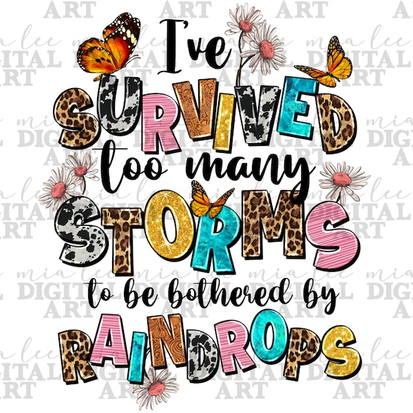 I've Survived Too Many Storms to Be Bothered by Raindrops - Etsy