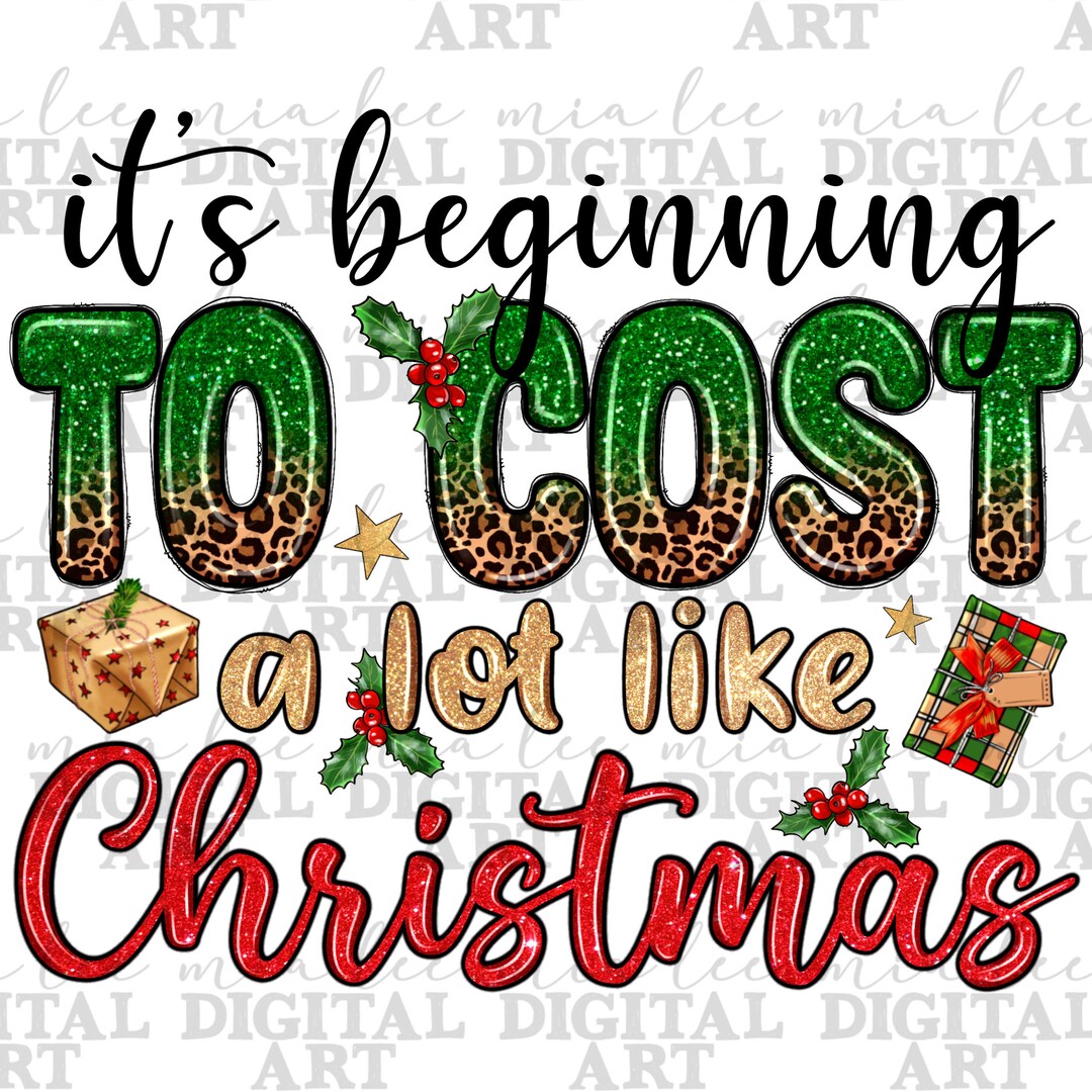 It's Beginning to Cost a Lot Like Christmas Png, Happy New Year Png ...