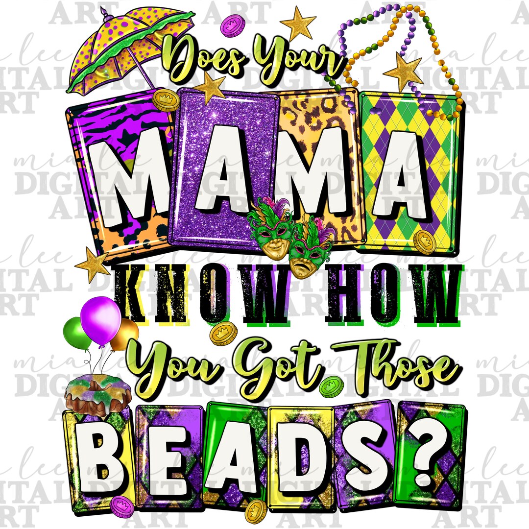 Does Your Mama Know Mardi Gras Png Sublimation Design Download, Happy ...