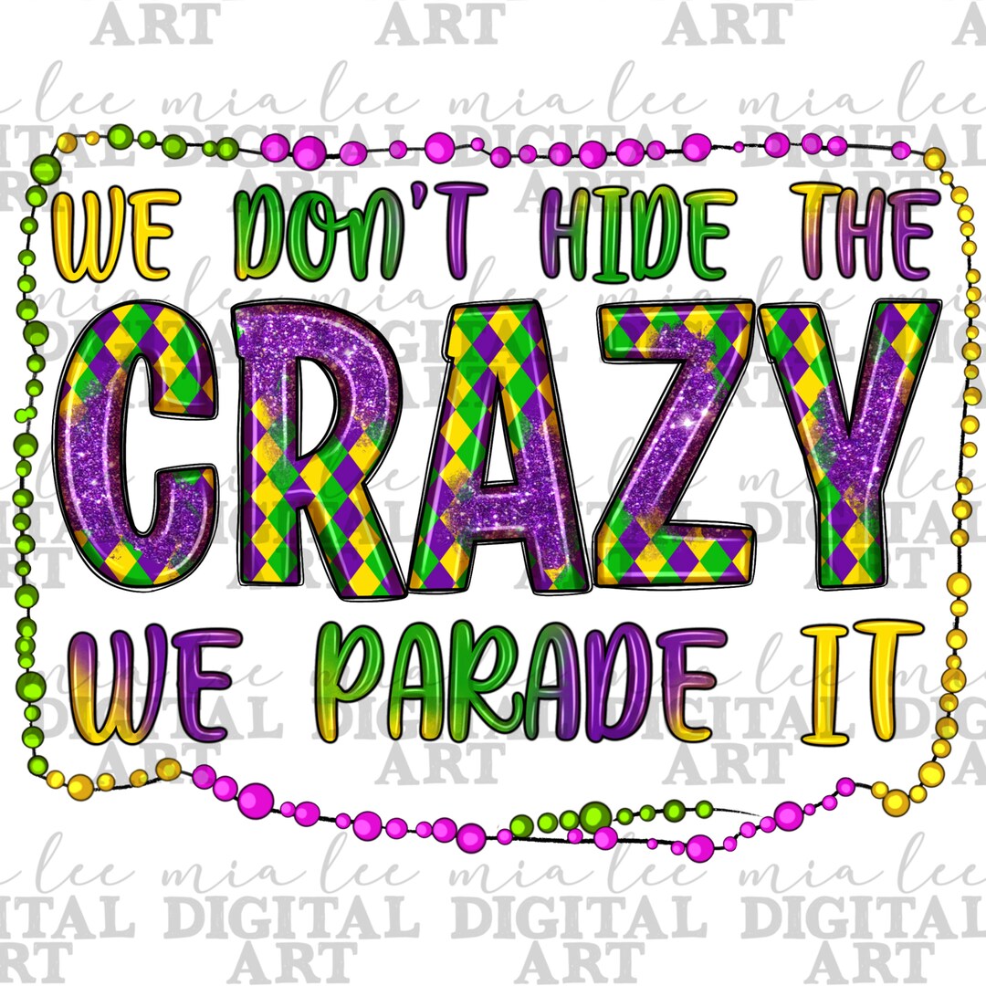 We Don't Hide the Crazy We Parade It Png Sublimation Design Download ...