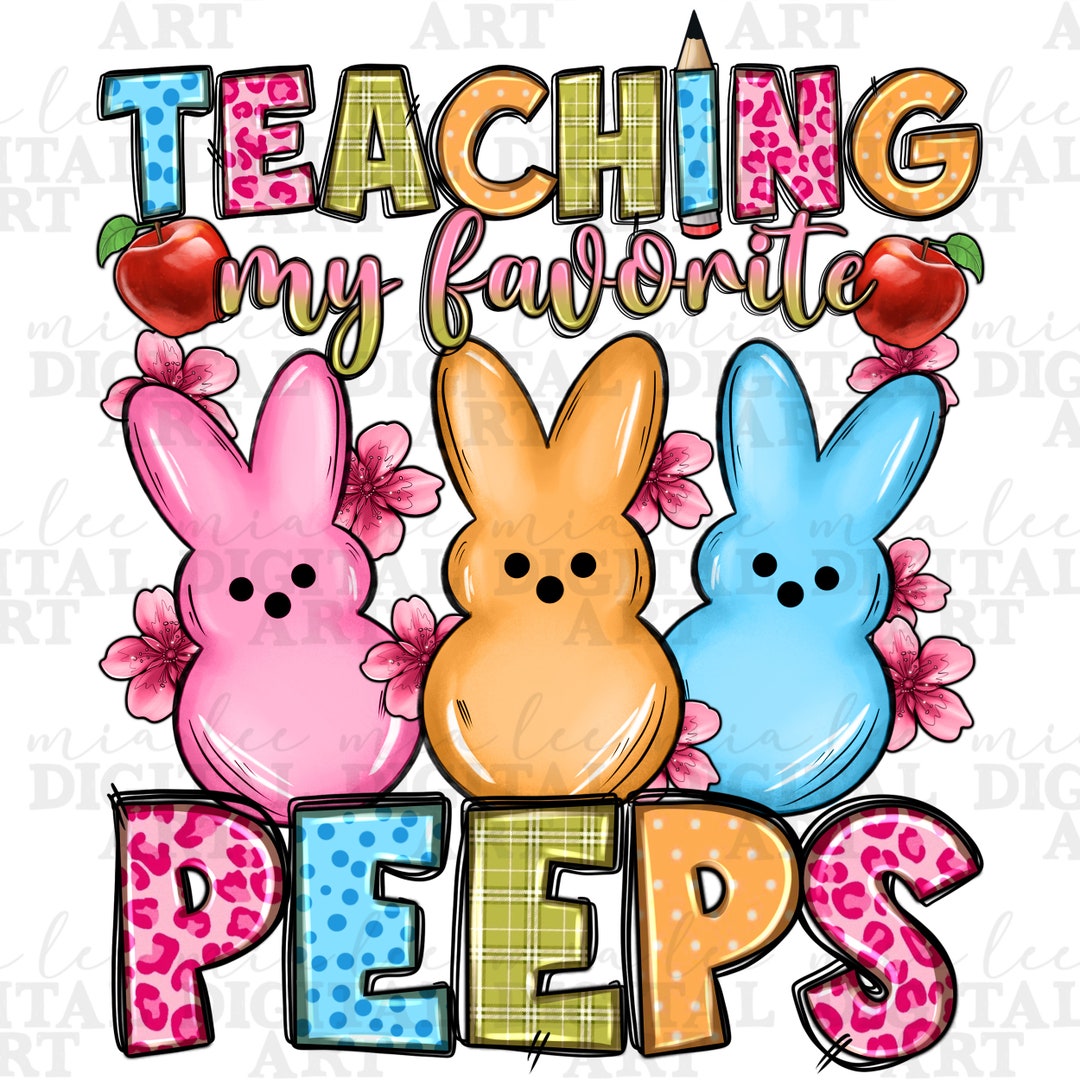 Teaching My Favorite Peeps Easter Png Sublimation Design Download ...