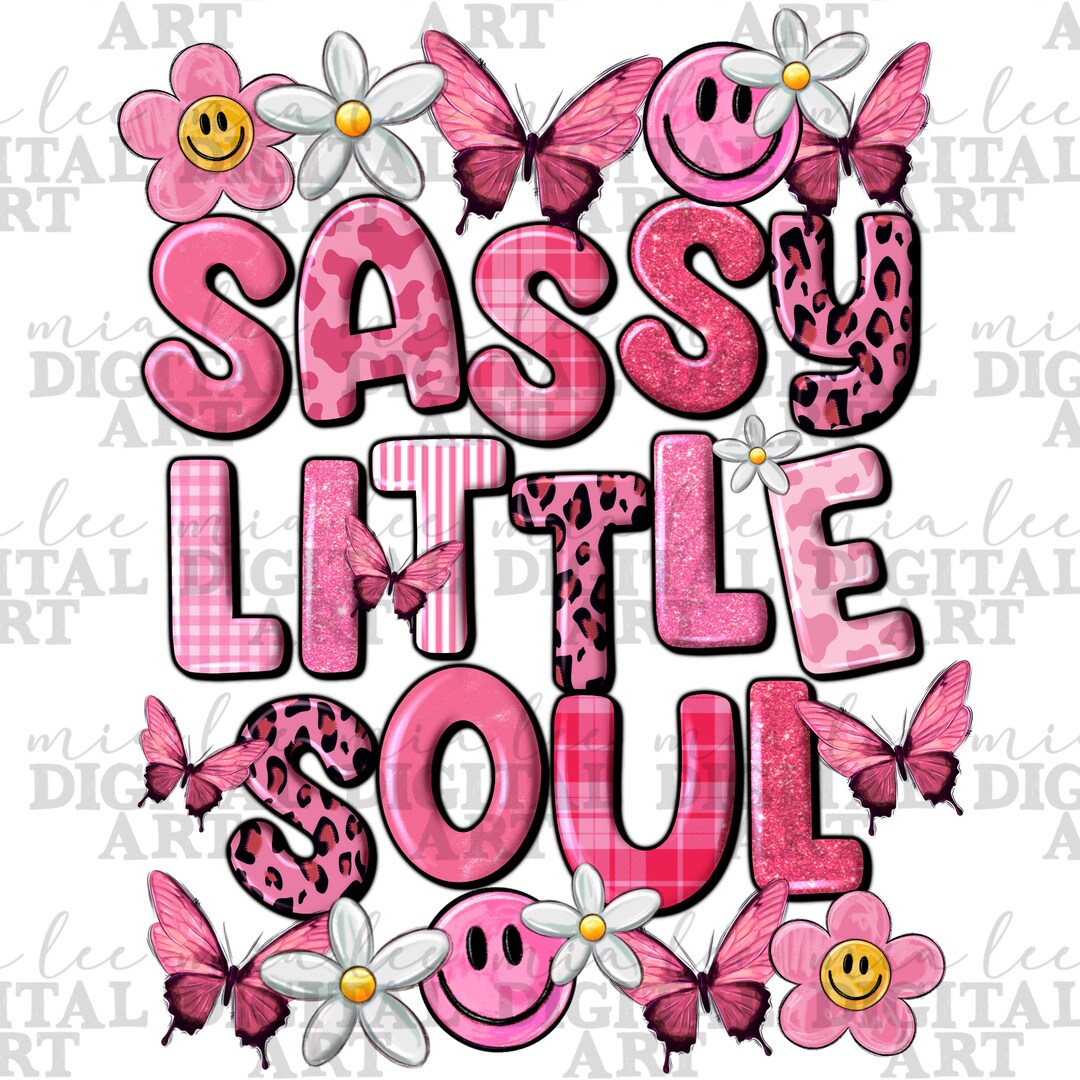 Sassy Little Soul Png Sublimation Design Download, Hand Drawn Daisies ...