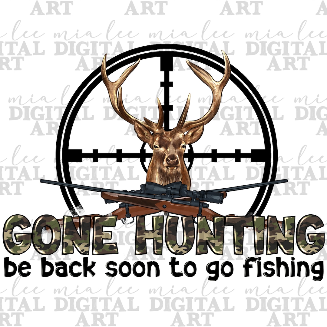 Gone Hunting Png Sublimation Design Download, Hunting Deer Png, Hunting ...