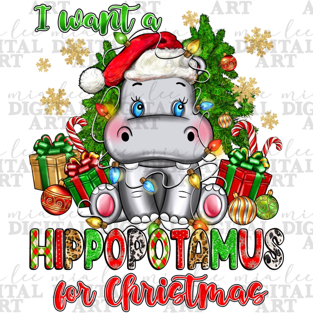 I Want a Hippopotamus for Christmas Png, Happy New Year Png, Merry ...