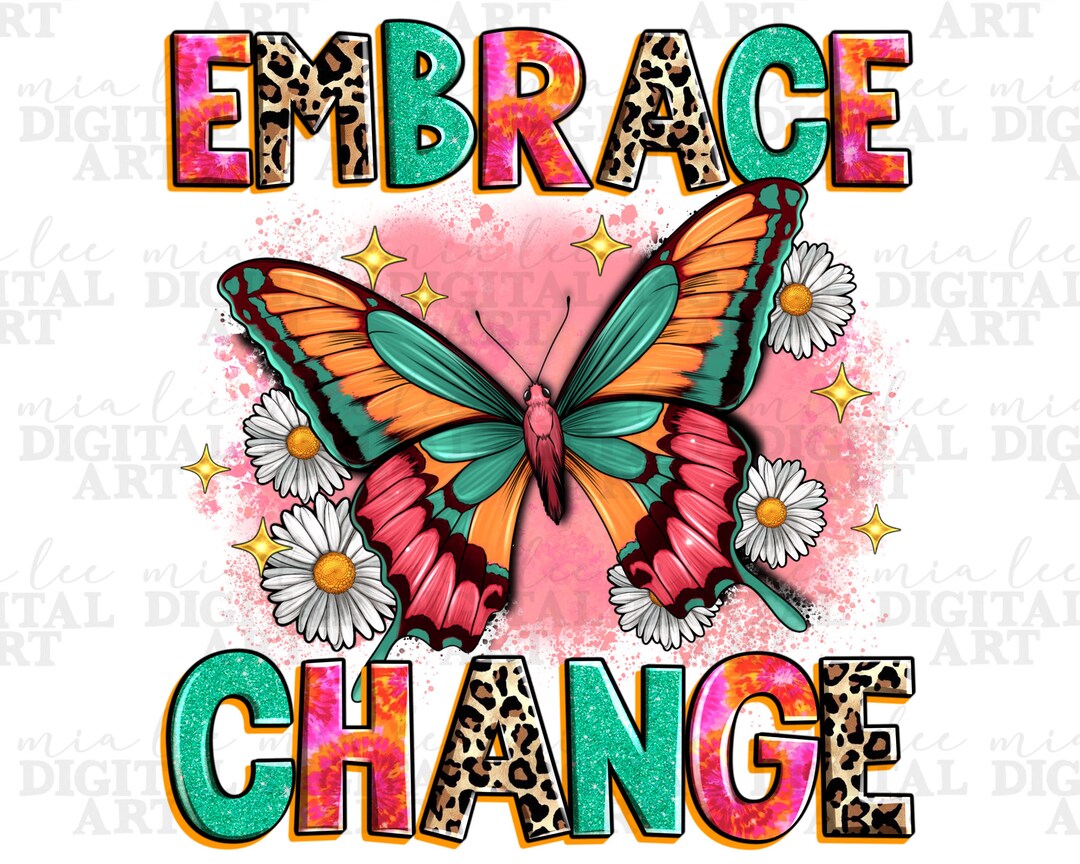 Embrace Change Png Sublimation Design Download, Butterfly Design Png ...