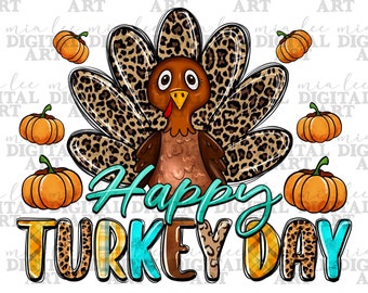 Happy Turkey Day Png Sublimation Design Download, Happy Thanksgiving ...