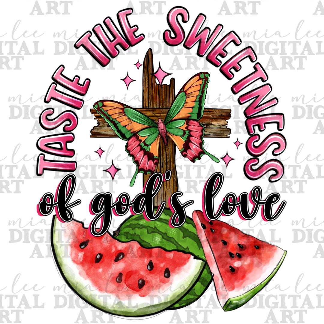 Taste the Sweetness of God's Love Png Sublimation Design Download ...