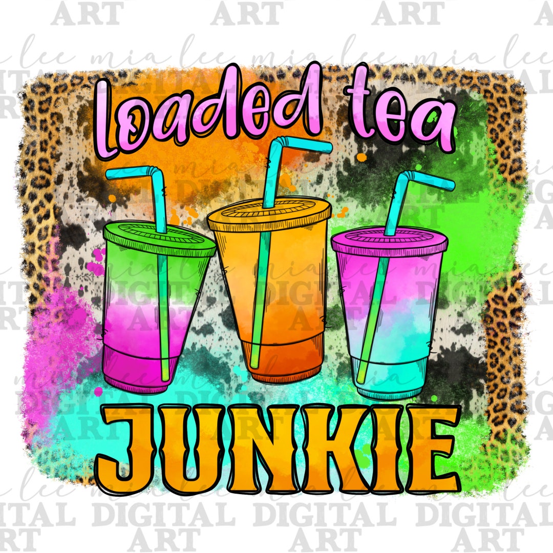 Loaded Tea Junkie Png Sublimation Design Download, Summer Tea Png ...