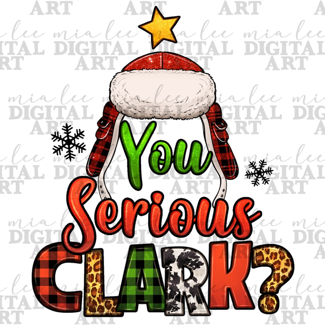 You Serious Clark Christmas Tree Png Sublimation Design Download ...