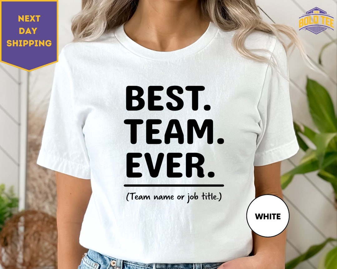 Best Team Ever Shirt, Teammate T-shirt, Staff Appreciation Day, Work ...