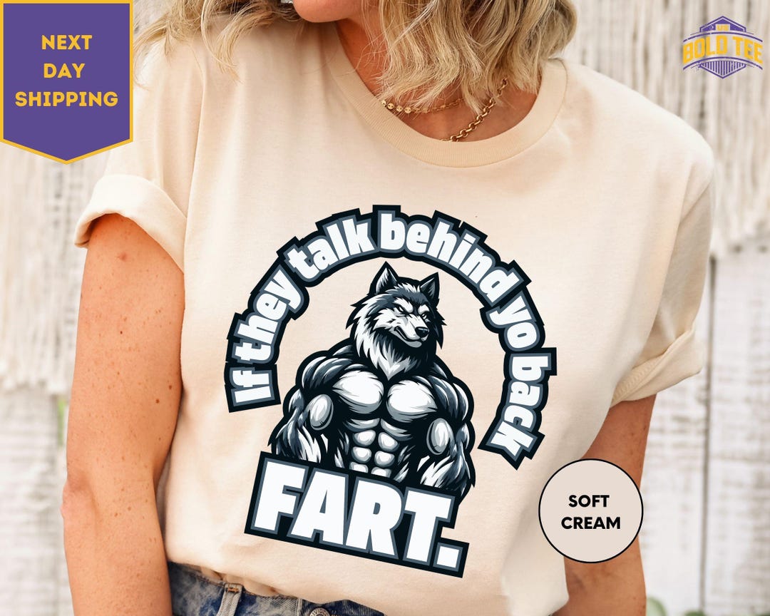 If They Talk Behind Yo Back Fart Sitting Wolf Literally Me Funny Meme ...