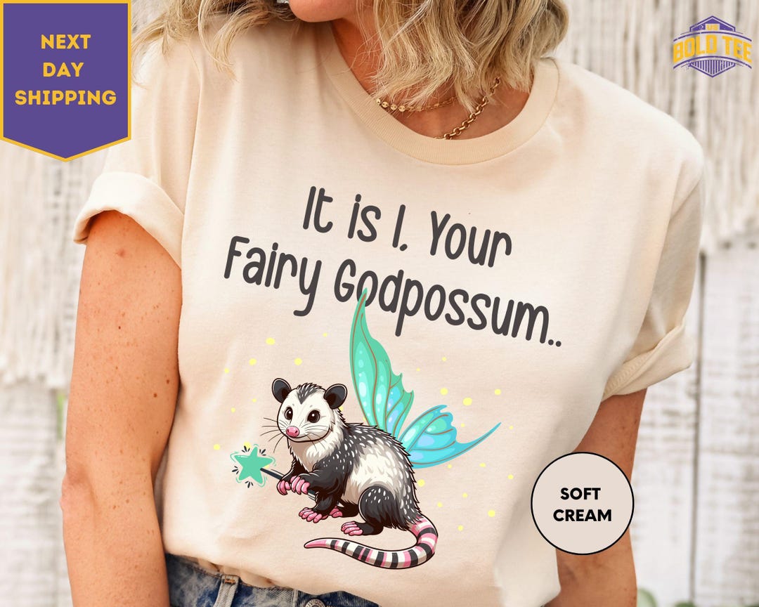 Opossum Shirt, It is I Your Fairy Godpossum Tee, Possum Shirt, Funny ...