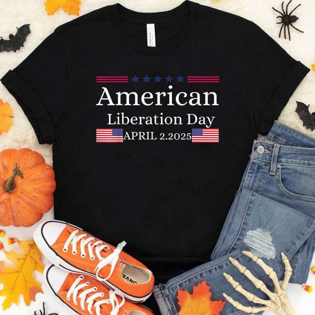 LIBERATION DAY American Liberation Day April 2, 2025 Shirt Png ,trump ...