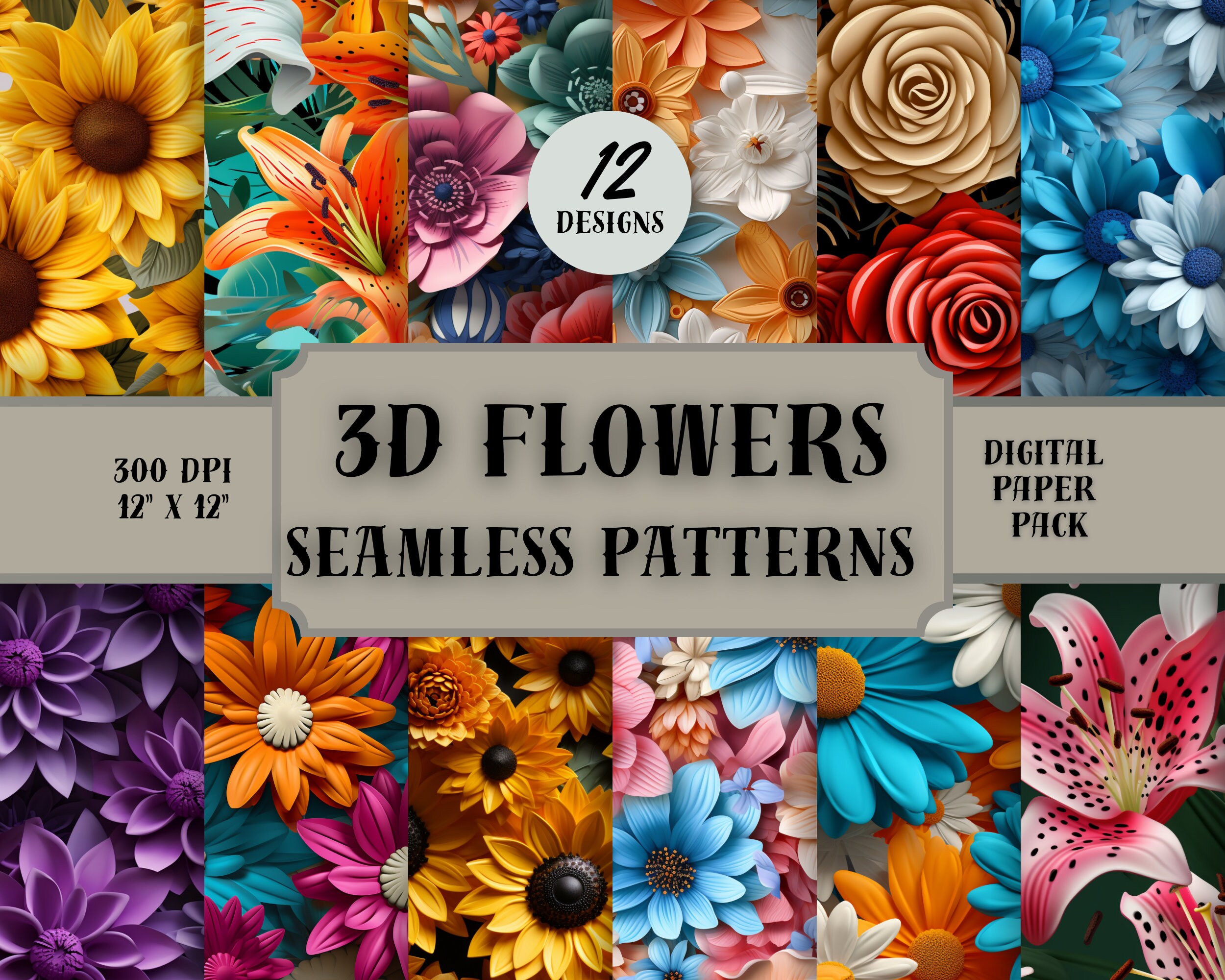 3D Flower Digital Papers of Daisies, Sunflowers, Lilies & Roses ...