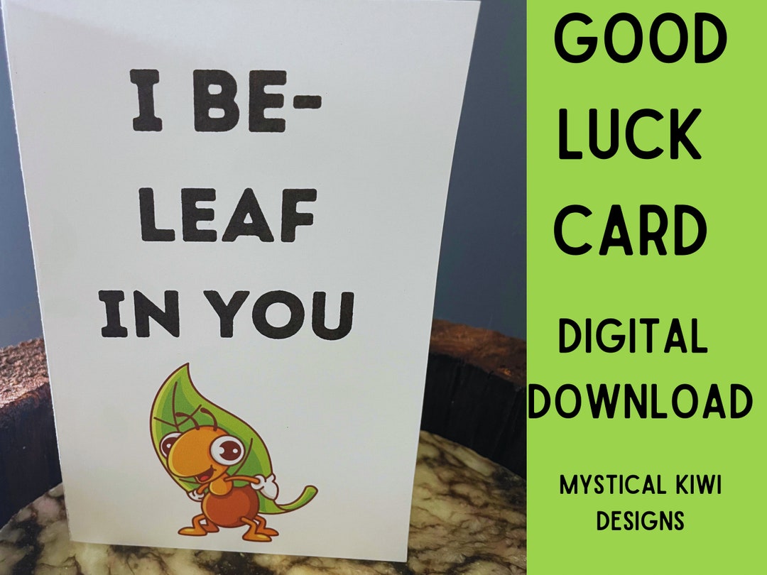 I Be-leaf in You-good Luck Card-digital Download-printable - Etsy