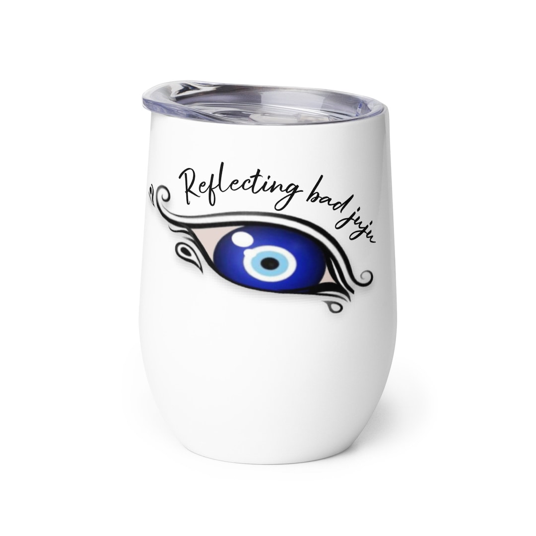 Reflecting Bad Juju One Evil Eye at a Time - Wine Tumbler - Etsy