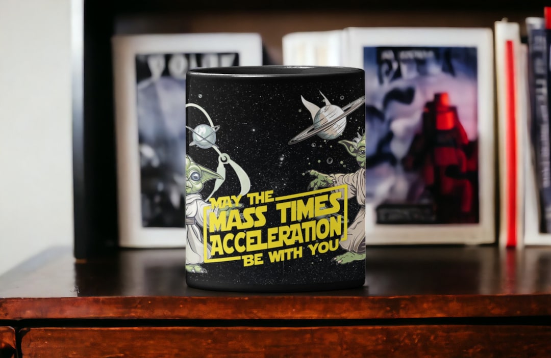 May the Mass Times Acceleration Be With You Mug: Yoda Grogu Physics Mug ...