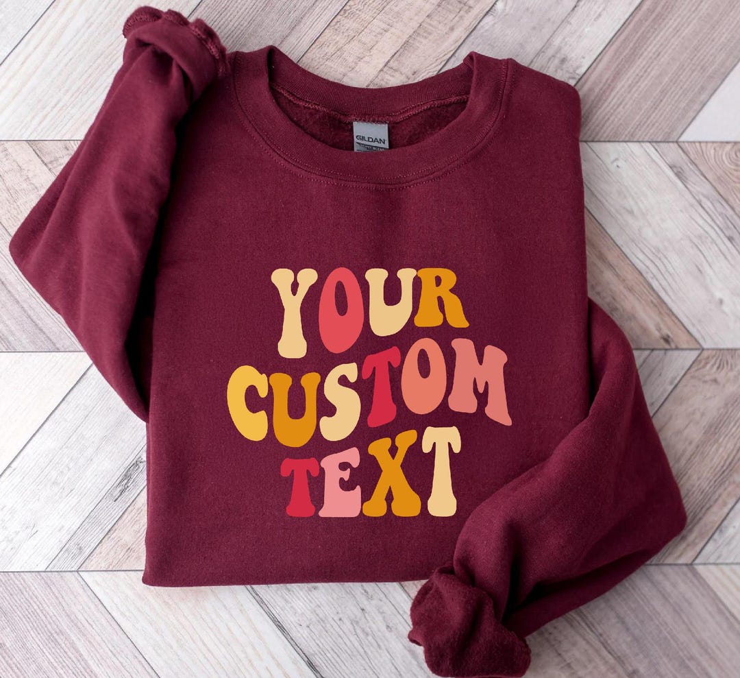 Custom Text Sweatshirt, Personalized Comfortable Colors Sweatshirt ...