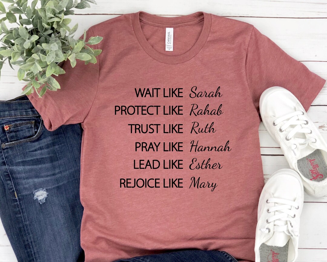 Wait Like Sarah Protect Like Rehab Trust Like Ruth Shirt, Christian ...