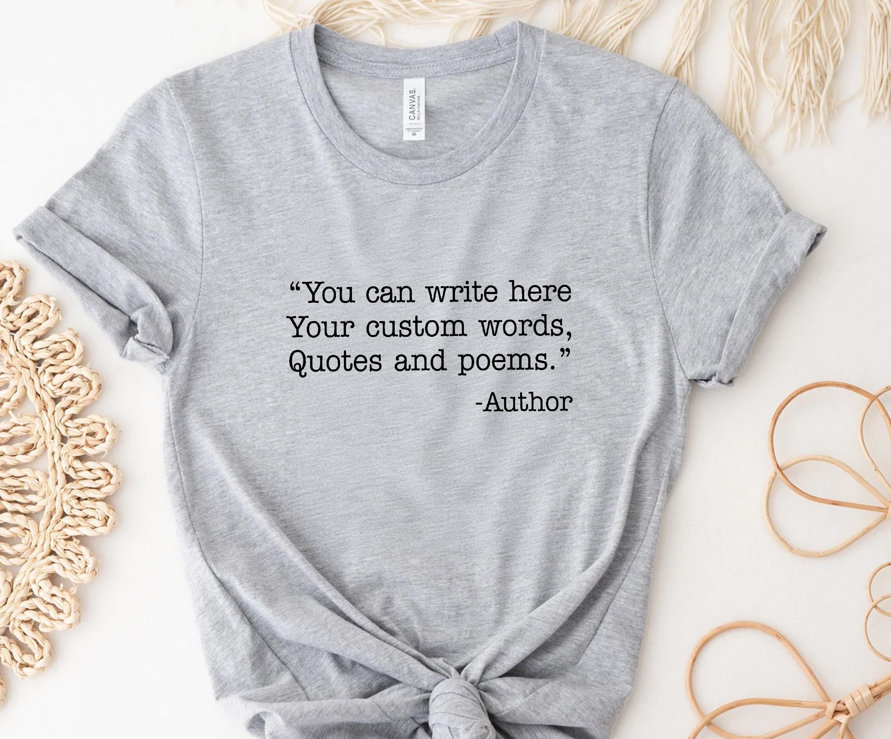 Custom Text Shirt, Design Your Own Unisex T-shirt, Customizable Tee for ...