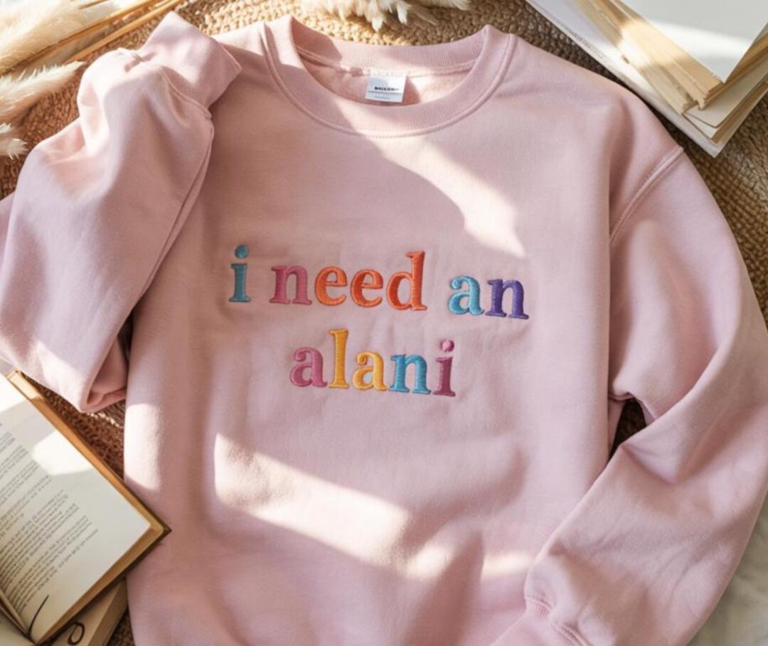 Embroidered I Need an Alani Sweatshirt, Alani Nu Sweatshirt, Caffeine ...