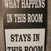 Room Tin Sign ~what Happens in This Room Stays in This Room~ - Etsy