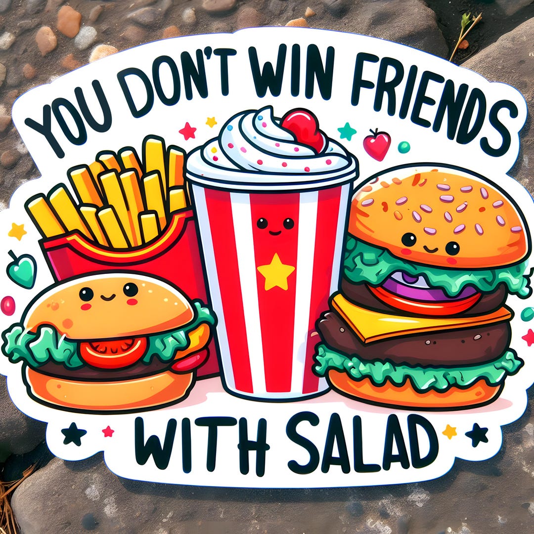 Funny Chef Sticker "you Don't Win Friends With Salad" for People Who ...