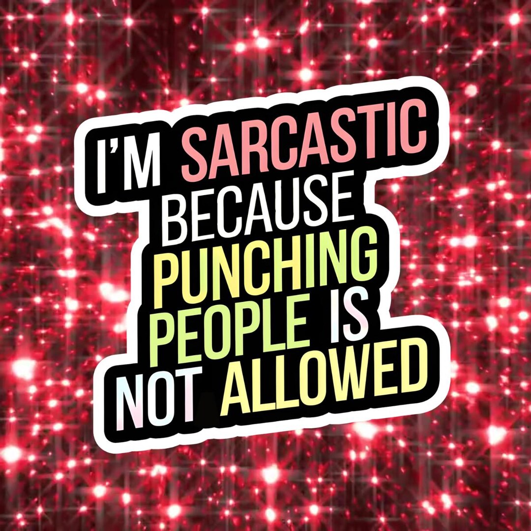 Funny Sticker – “i’m Sarcastic Because Punching People is Not Allowed ...