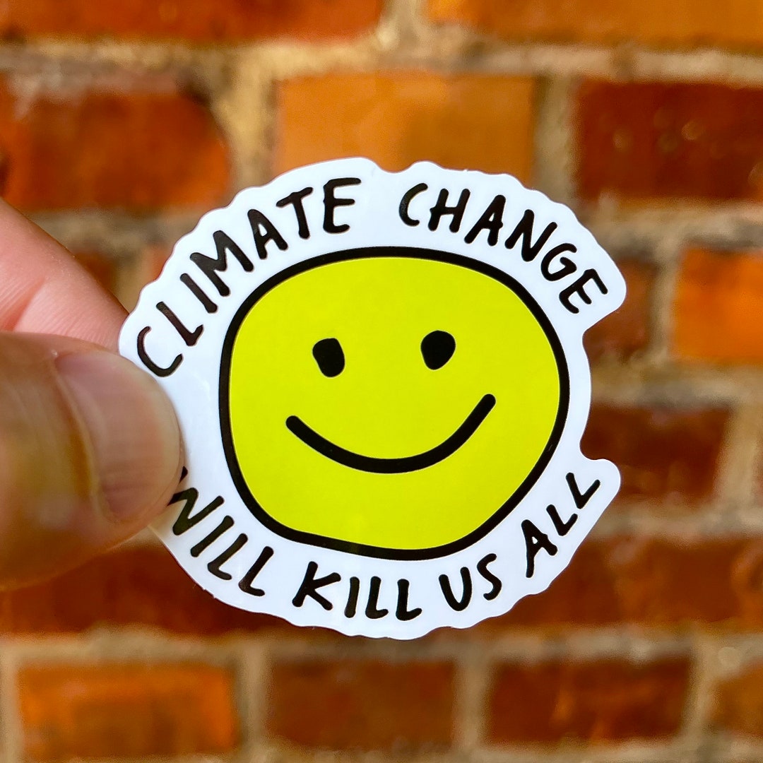 Sticker Climate Change Will Kill Us All // Yellow Smiley Sticker Earth ...