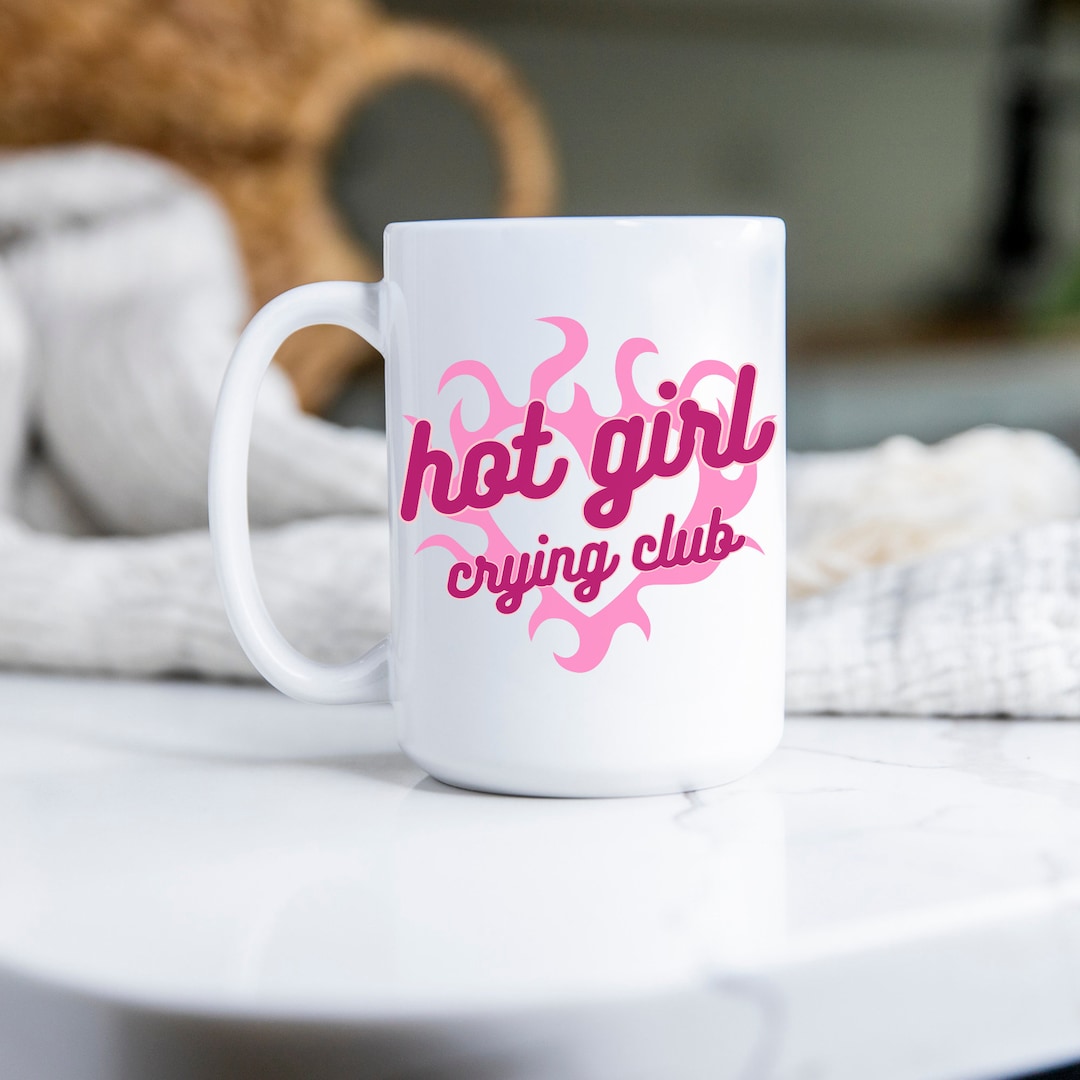 Hot Girl Crying Club Mug, Hot Girl Crying Club Coffee Mug, Mental ...