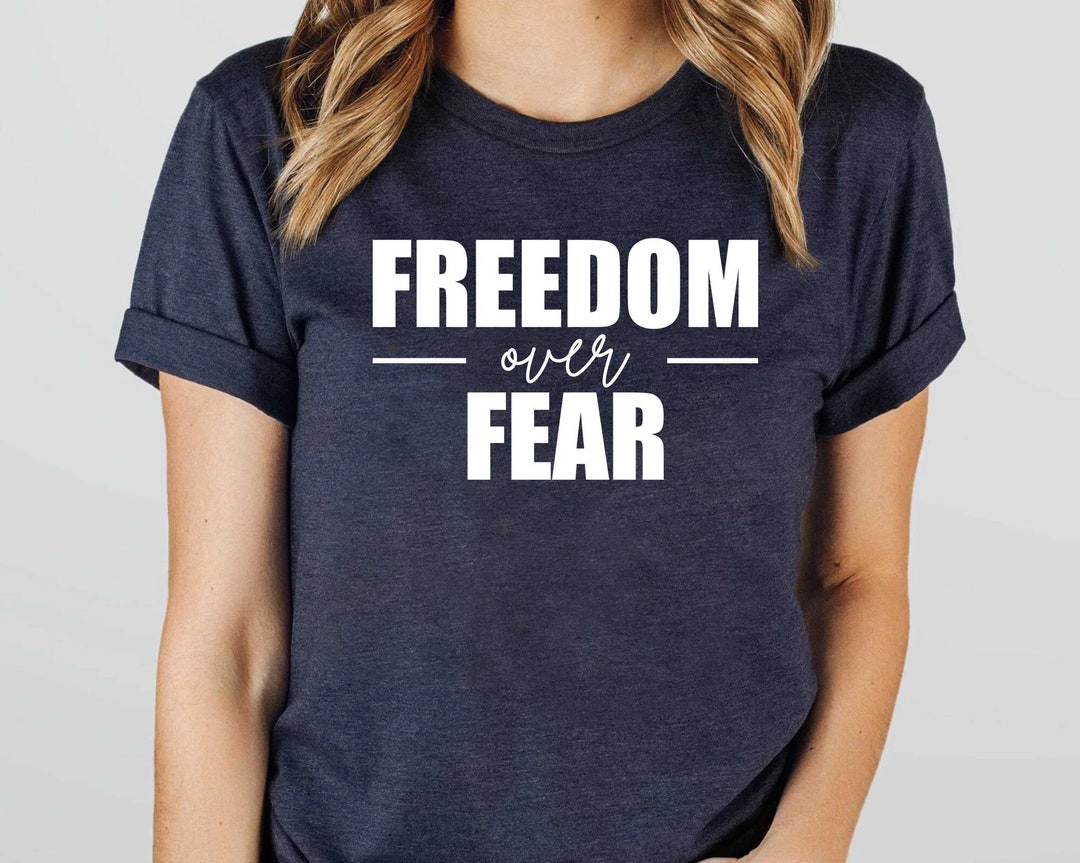 Freedom Over Fear Shirt, Freedom T-shirt, Motivational Shirt, American ...