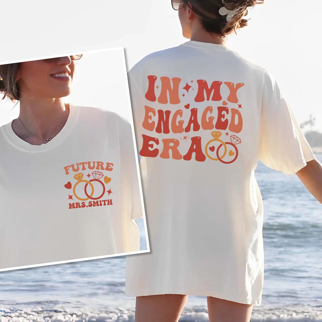 Custom in My Engaged Era Shirt, Future MRS Fiance Sweatshirt ...