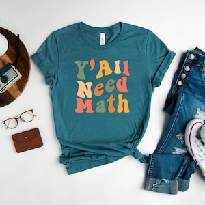 Y'all Need Math, Math Teacher Shirt, Math Lover Gift, Mathematician ...