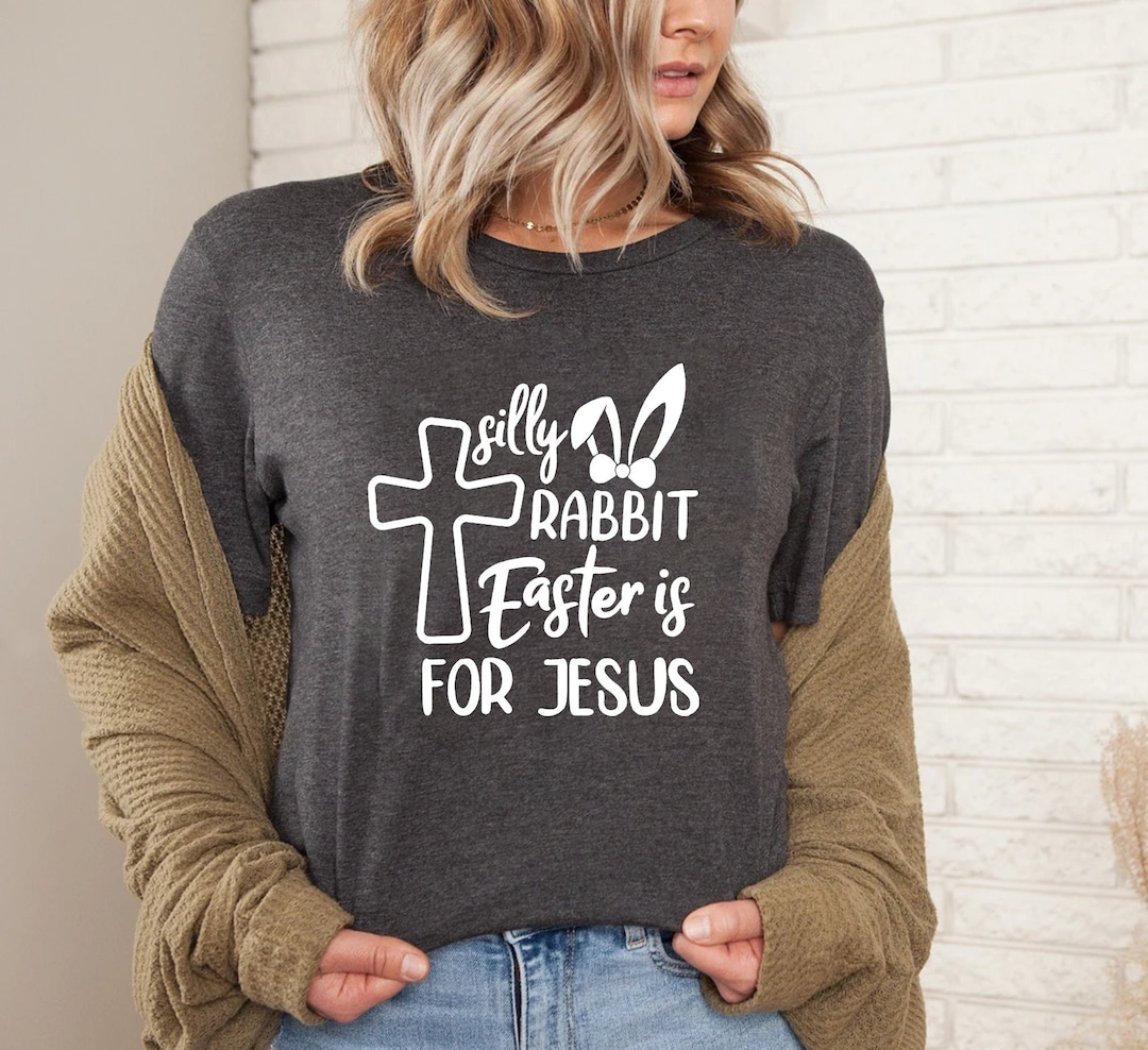 Silly Rabbit Easter is for Jesus Shirt, Easter Shirt, Easter Family Tee ...