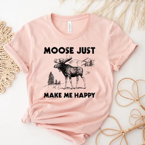 Moose Tshirt ,moose Shirt ,moose Make Me Happy T-shirt ,moose Gifts ...