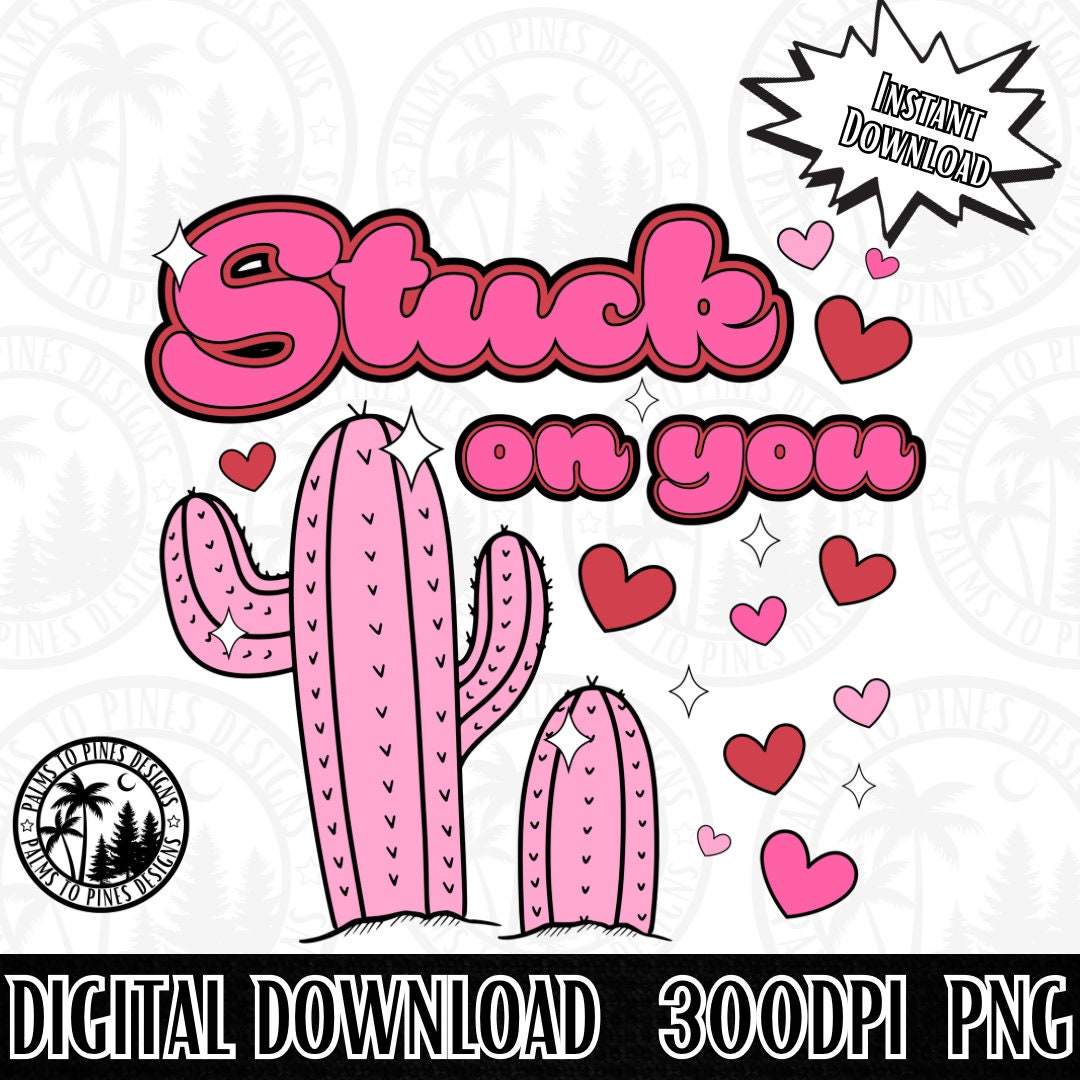 Stuck on You PNG, Cactus Valentine Design, Desert Design, Desert Cactus ...