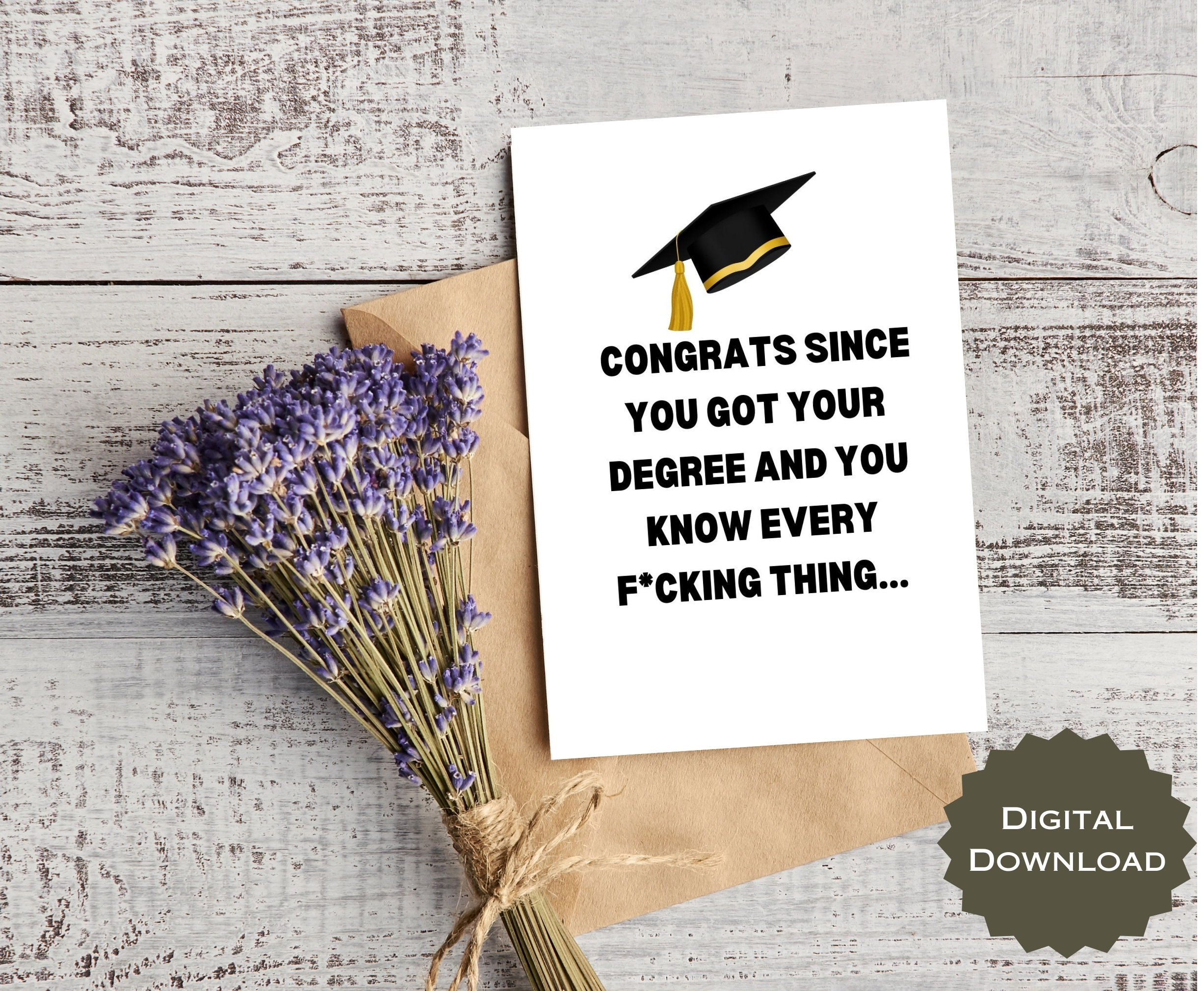Printable Graduation Card, 2023 Graduation Greeting Card, Since You Got Your Degree and You Know ...