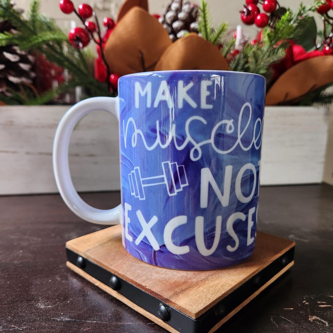 Make Muscles Not Excuses Coffee Mug: Weightlifter Motivation - Etsy