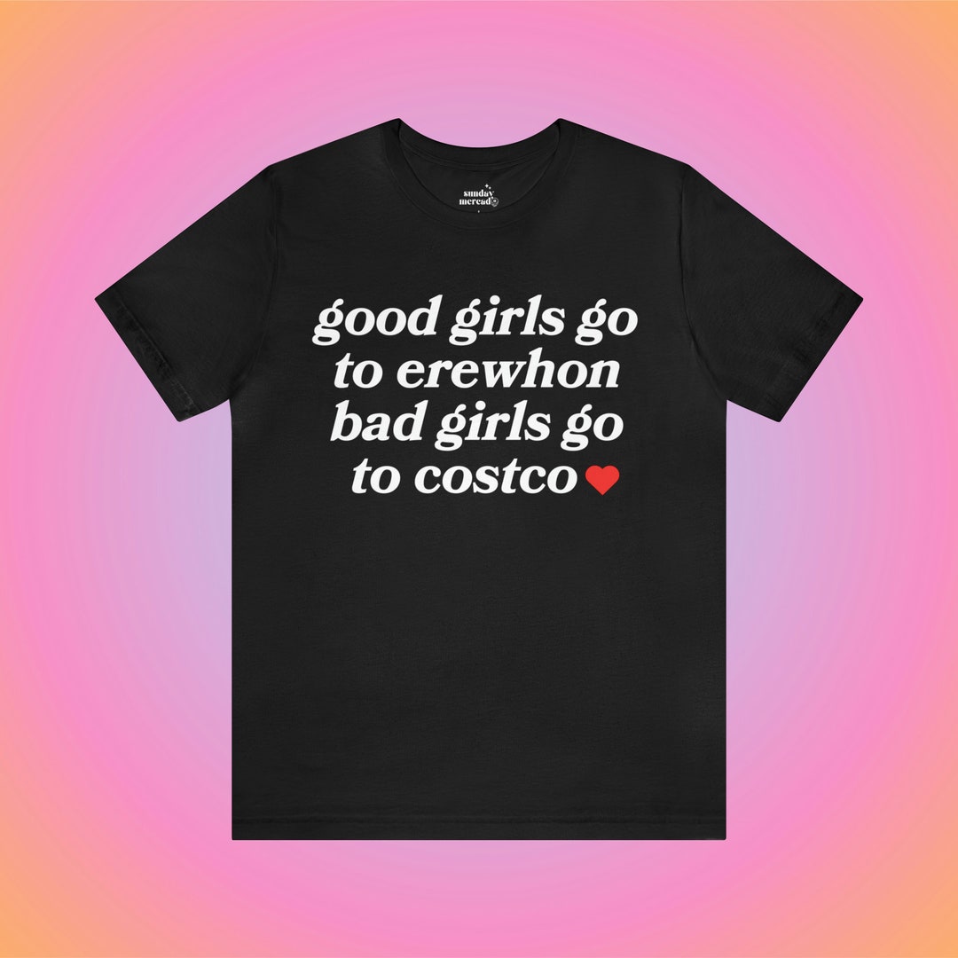 Good Girls Go to Erewhon, Soft Unisex T-shirt, Feminist Shirt, Mom ...
