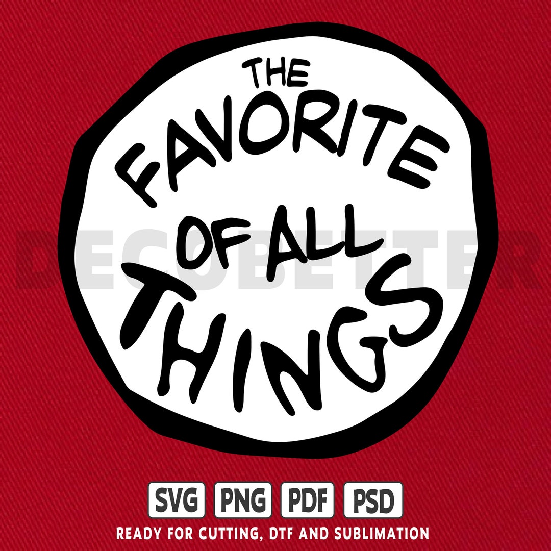 The Favorite of All Things SVG, Png, Pdf, Psd | the Favorite Svg | the ...