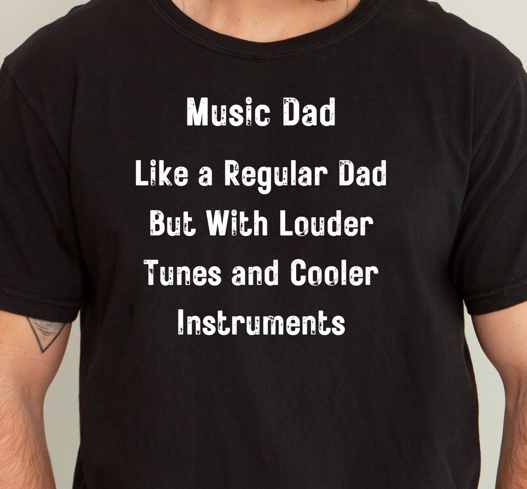 Music Dad, Music Shirt, Music Gifts for Dad, Music Lover Gift ...