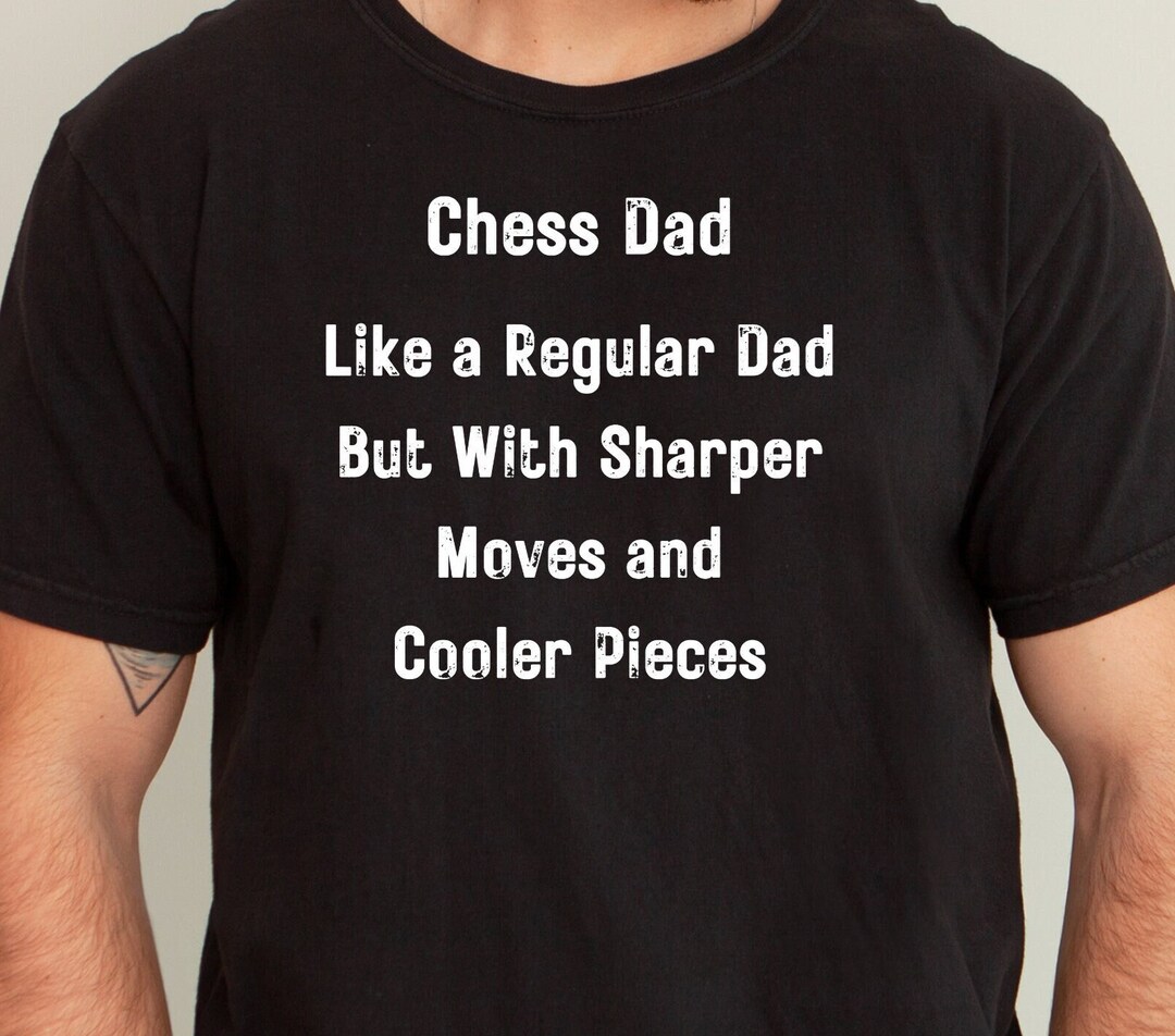 Chess Dad, Chess Shirt, Chess Player Gift, Chess Gift, Chess Gifts for ...