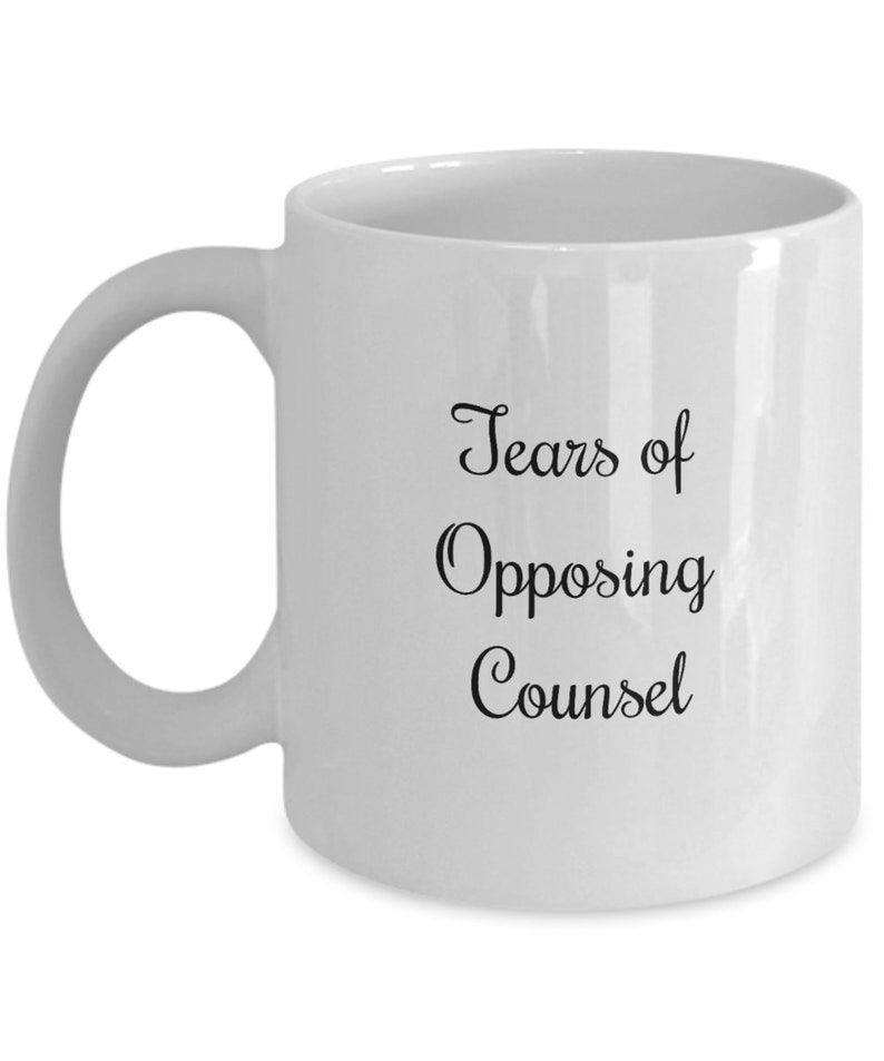 Lawyer Mug Tears of Opposing Counsel Mug Lawyer Coffee Mug - Etsy