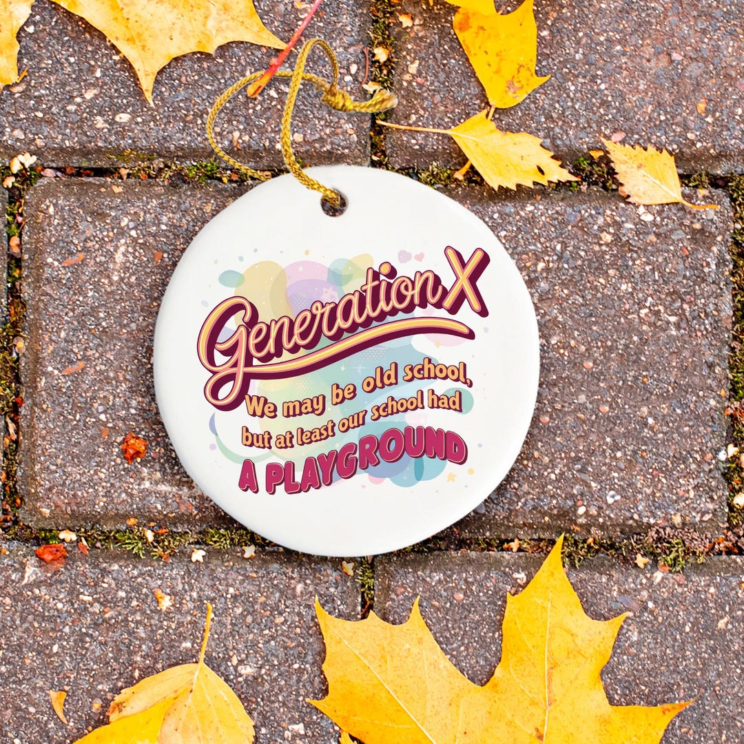 Generation X Ornament, Cool Gen X Gift, Birthday Gift for Genxer, Gen X ...
