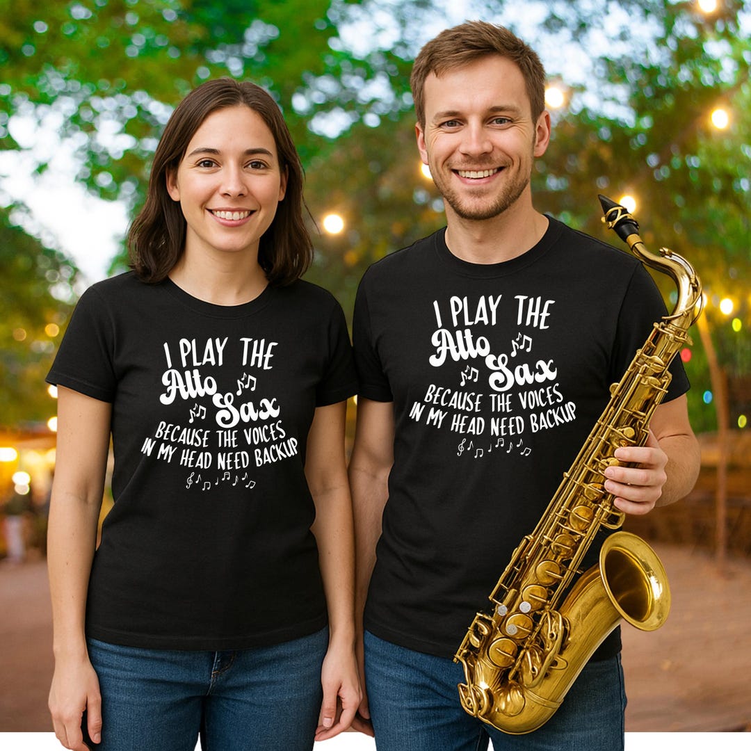 Funny Alto Sax Shirt, I Play the Alto Sax Because the Voices in My Head ...