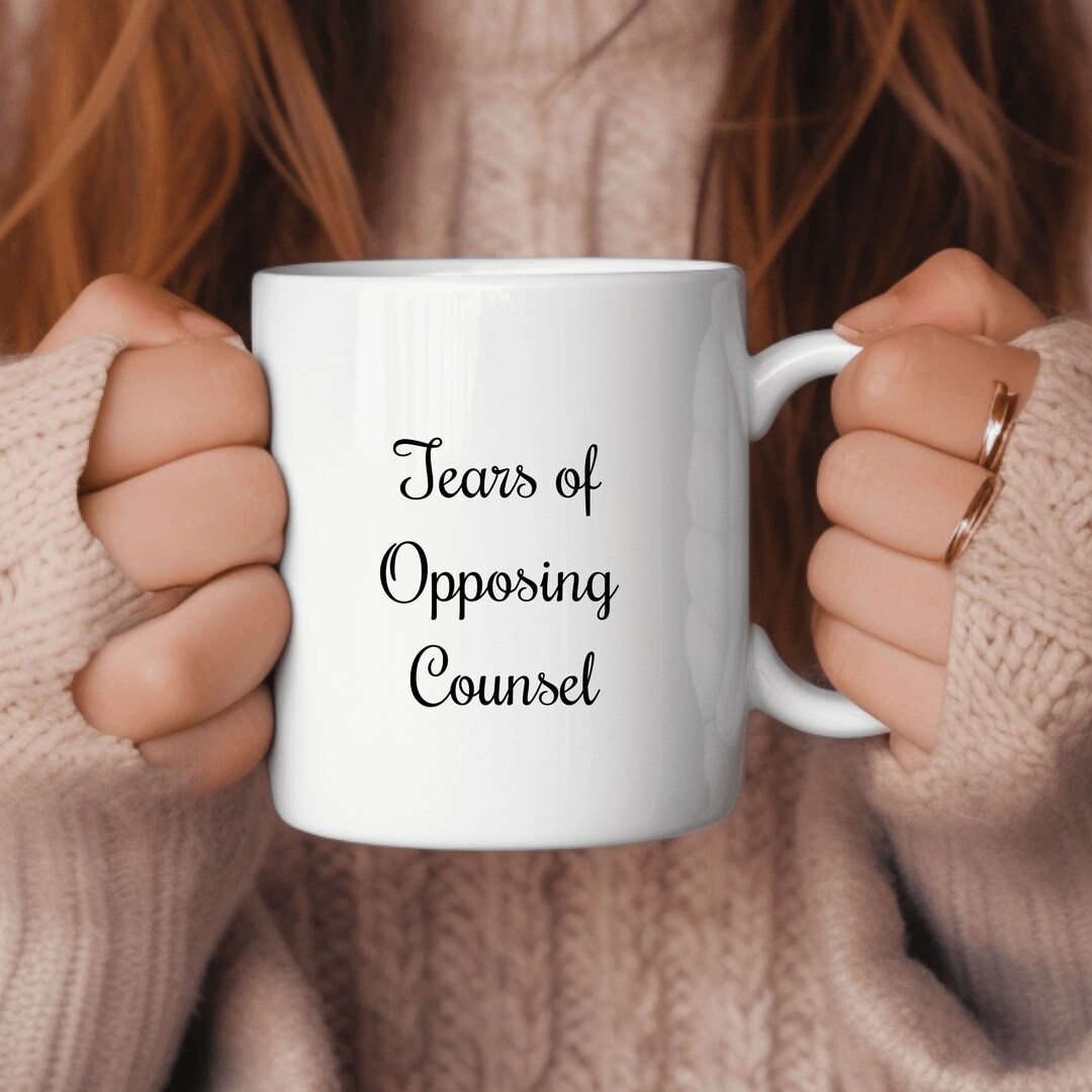 Lawyer Mug Tears of Opposing Counsel Mug Lawyer Coffee Mug - Etsy