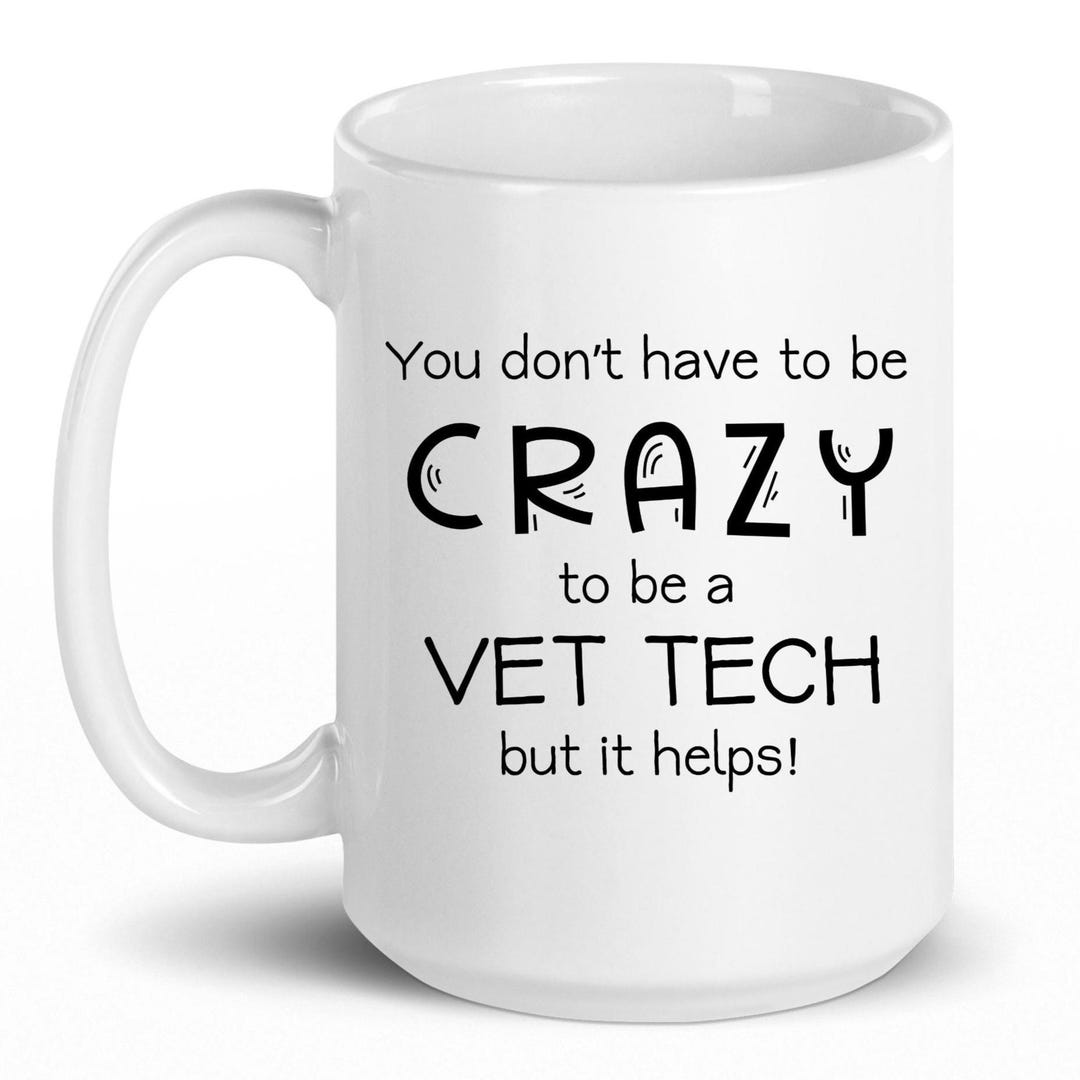 Crazy Vet Tech Mug, 11 Oz and 15 Oz Coffee Mug, Gift for Vet Tech - Etsy
