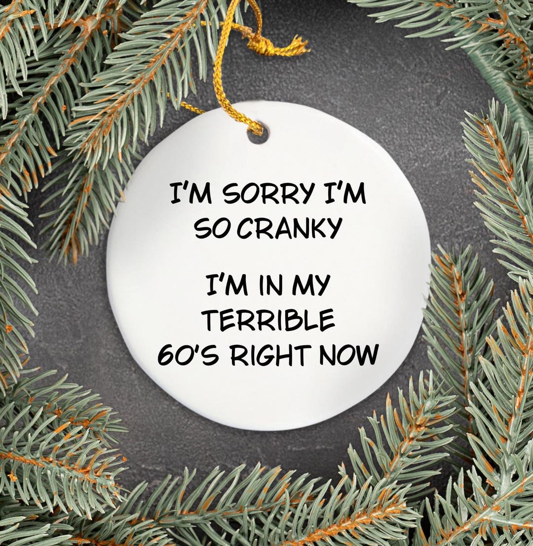 Humorous Age Gift, Terrible 60s Ornament, Midlife Crisis Keepsake, Old ...